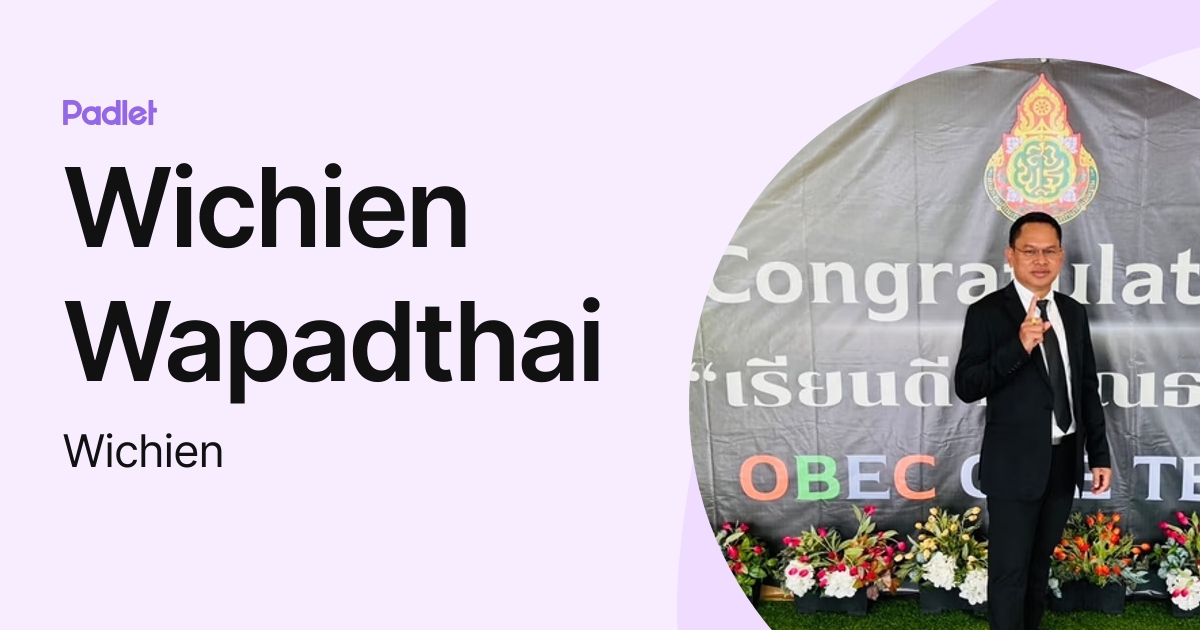 Wichien Wapadthai (Wichien) profile | Padlet