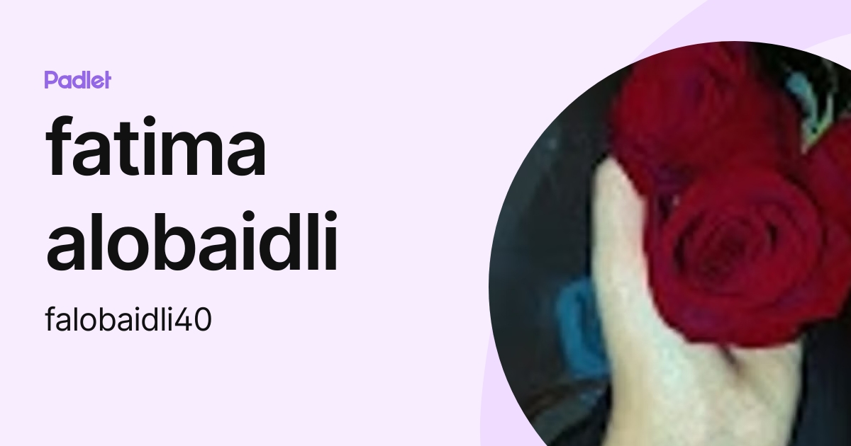 fatima alobaidli (falobaidli40) profile | Padlet