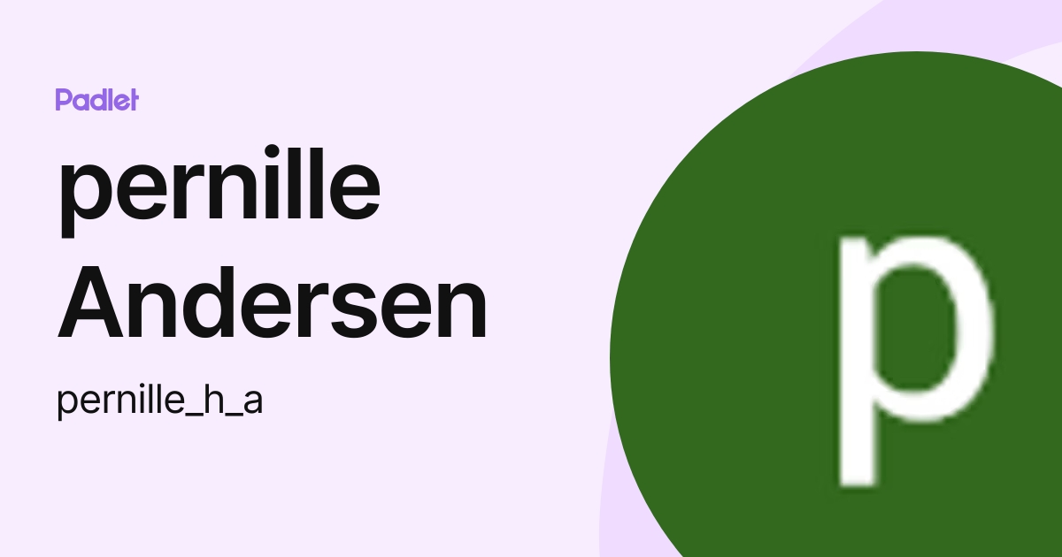 pernille Andersen (pernille_h_a) profile | Padlet