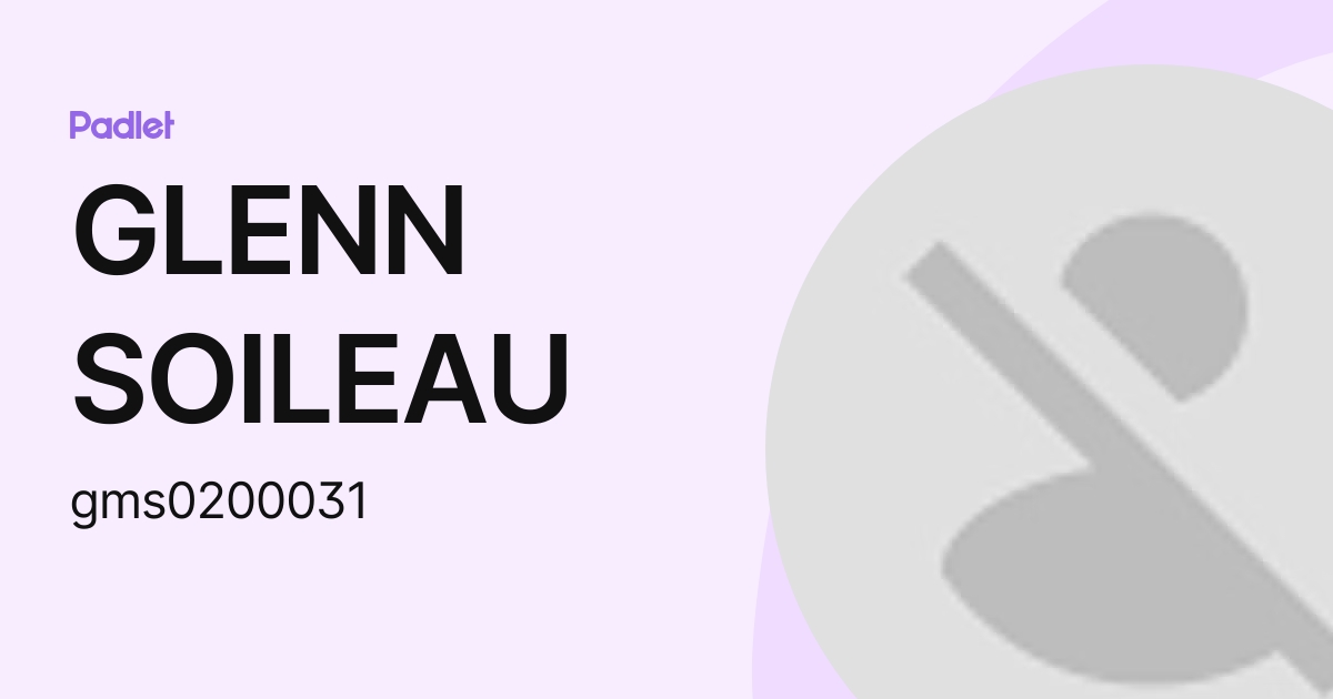 GLENN SOILEAU (gms0200031) profile | Padlet