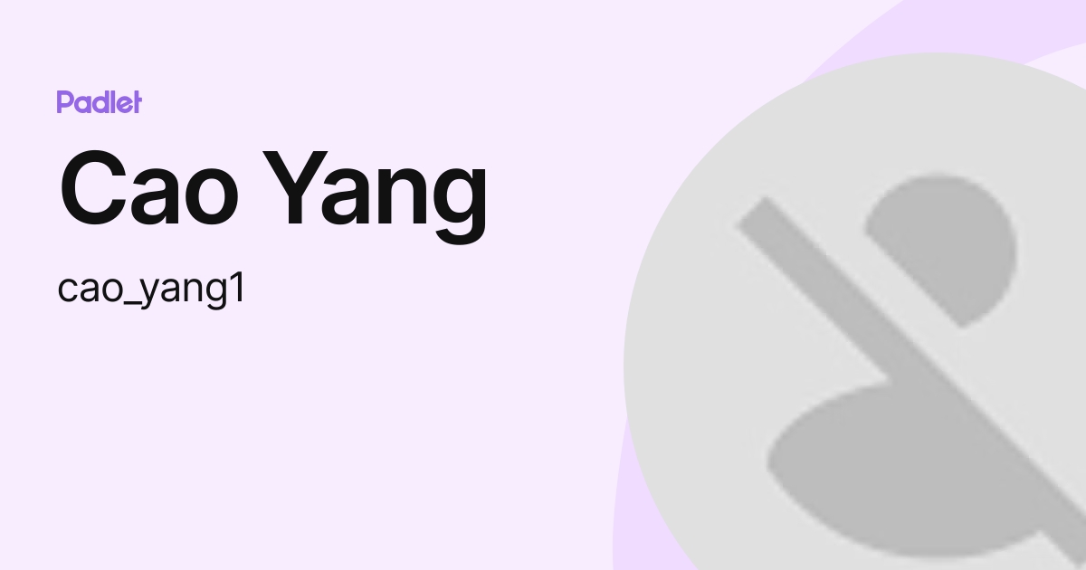 Cao Yang (cao_yang1) profile | Padlet