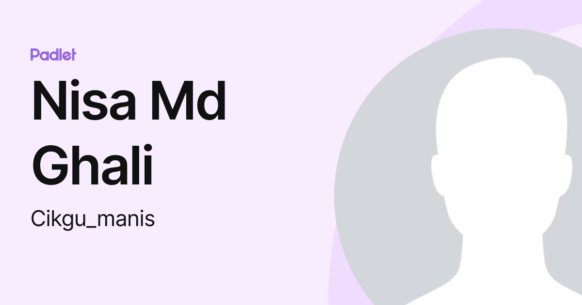 Nisa Md Ghali (Cikgu_manis) profile | Padlet
