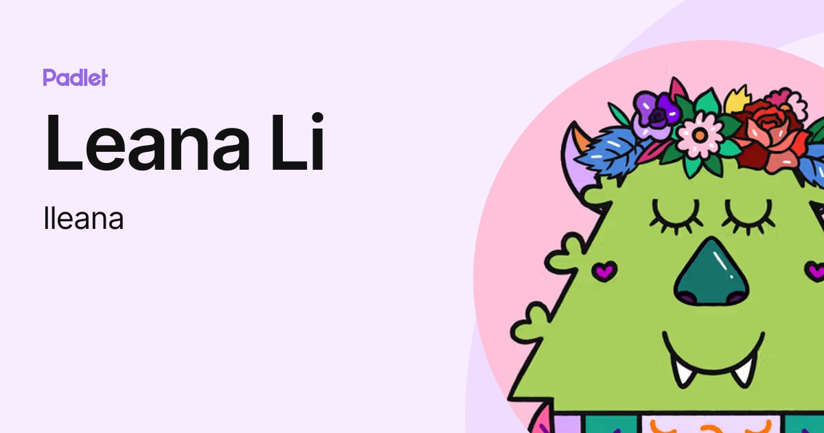Leana Li (lleana) profile | Padlet