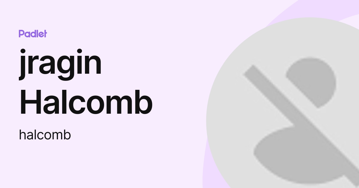 jragin Halcomb (halcomb) profile | Padlet