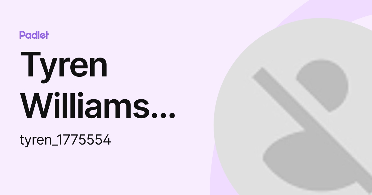Tyren Williams [STUDENT] (tyren_1775554) profile | Padlet