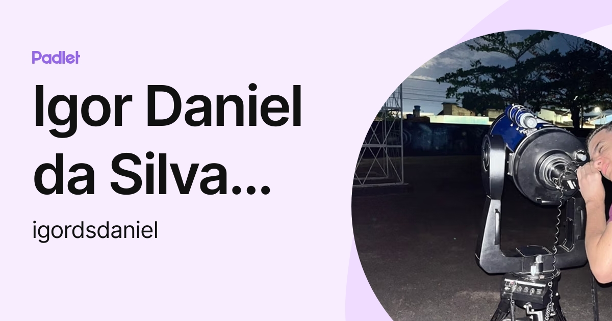 Igor Daniel da Silva Oliveira (igordsdaniel) profile | Padlet