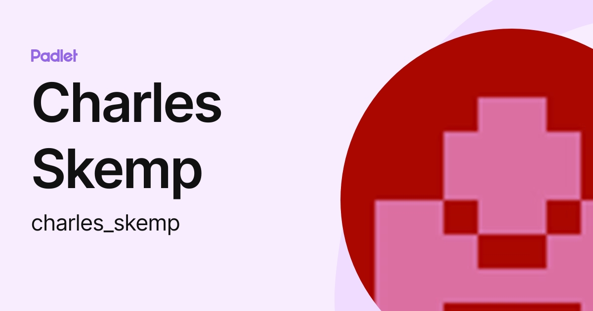 Charles Skemp (charles_skemp) profile | Padlet