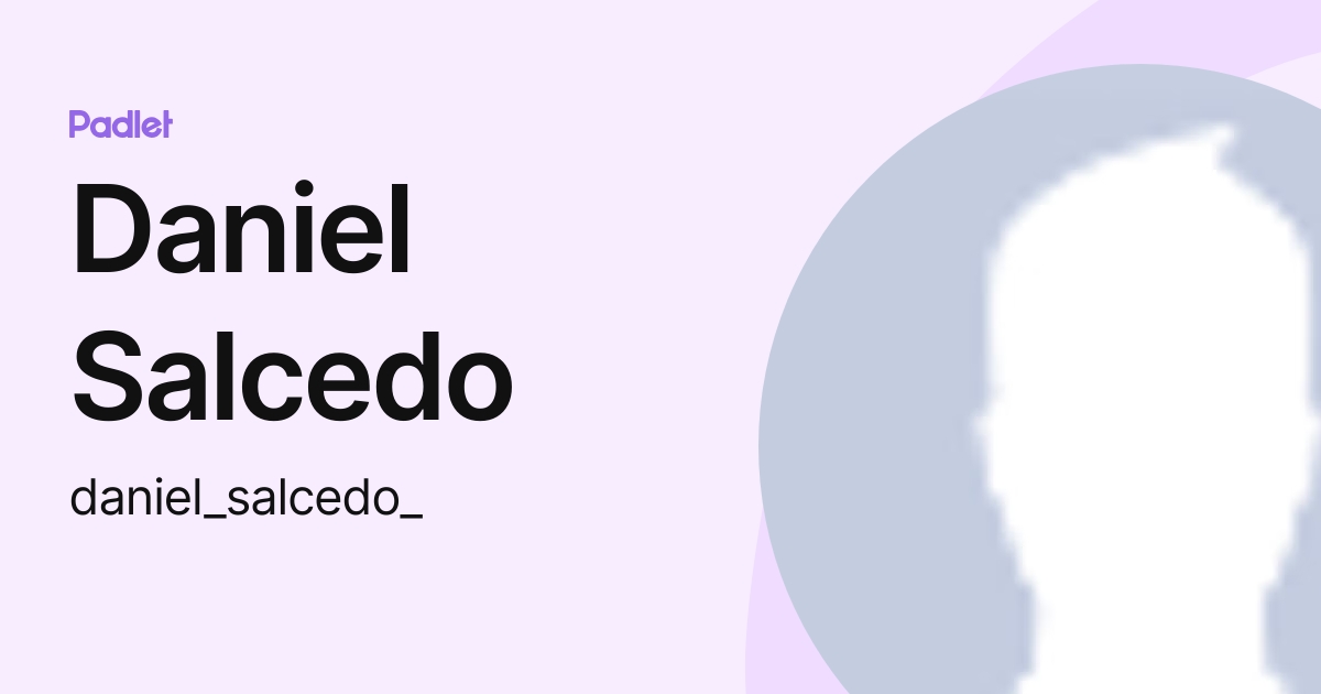 Daniel Salcedo (daniel_salcedo_) profile | Padlet