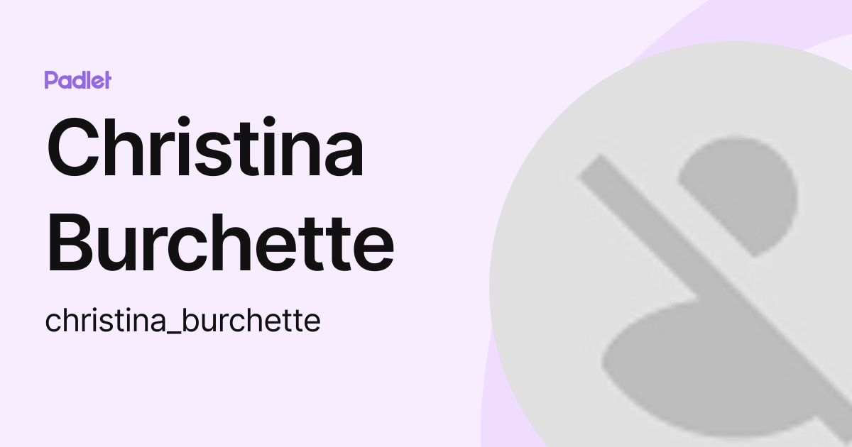 Christina Burchette (christina_burchette) profile | Padlet