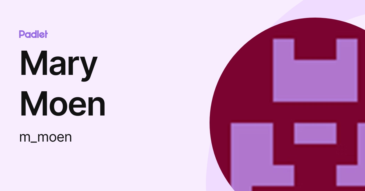 Mary Moen (m_moen) profile | Padlet