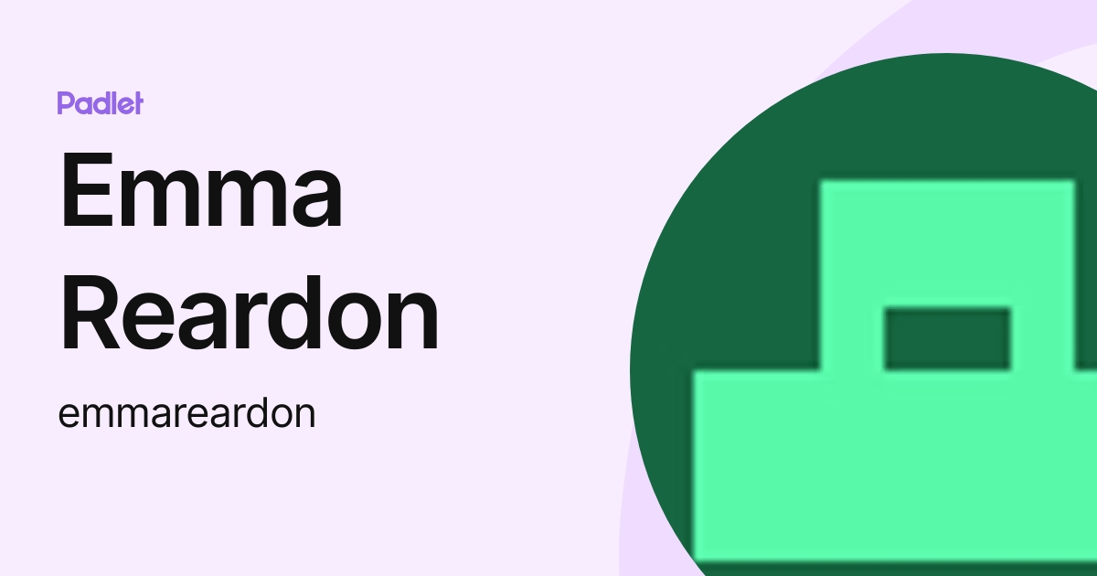 Emma Reardon (emmareardon) profile | Padlet