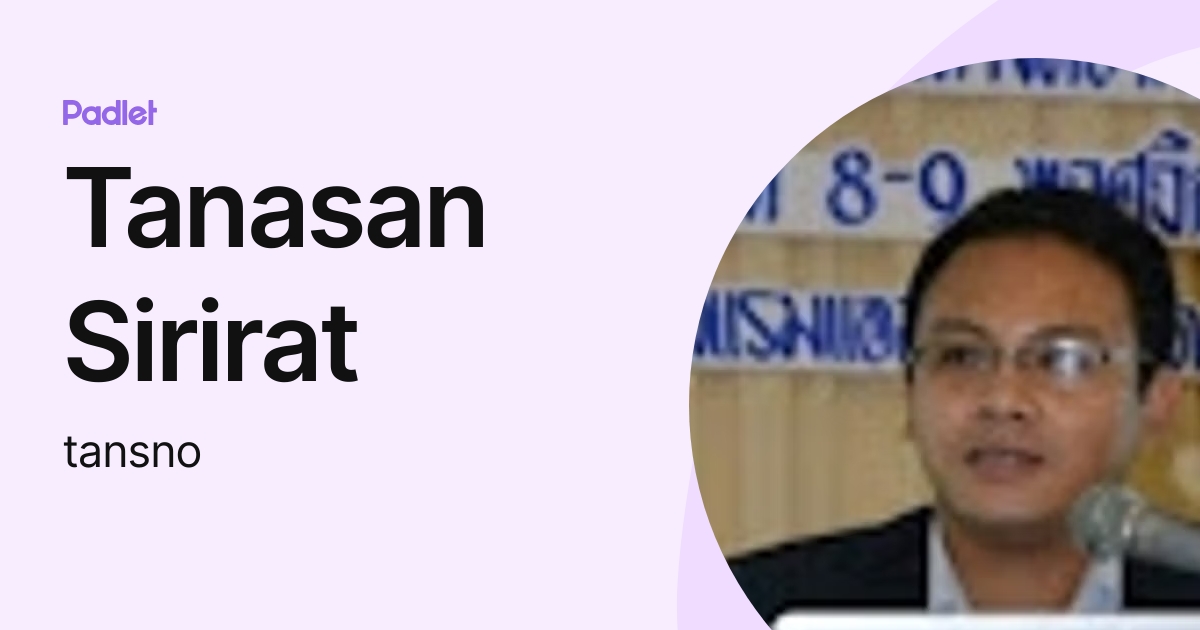 Tanasan Sirirat (tansno) profile | Padlet
