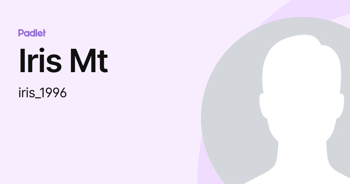 Iris Mt (iris_1996) profile | Padlet