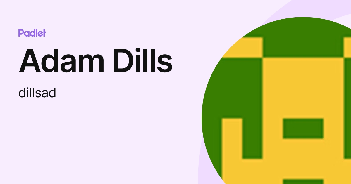 Adam Dills (dillsad) profile | Padlet
