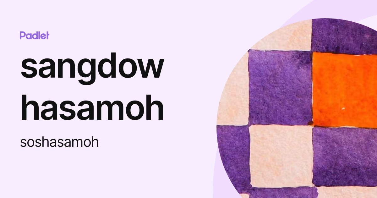 sangdow hasamoh (soshasamoh) profile | Padlet