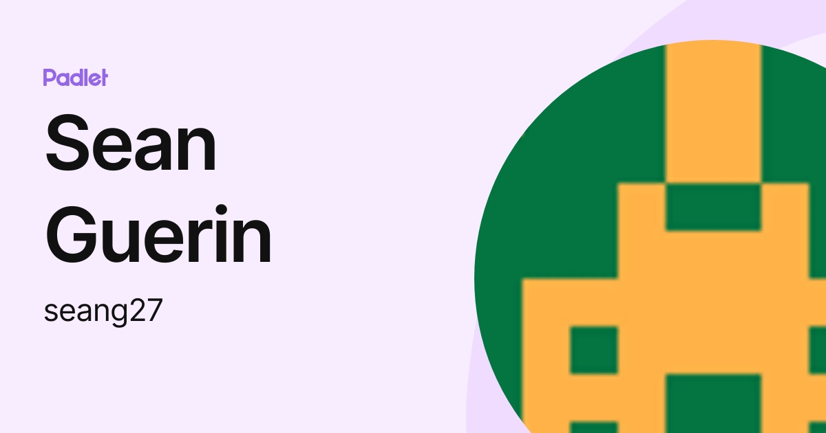 Sean Guerin (seang27) profile | Padlet