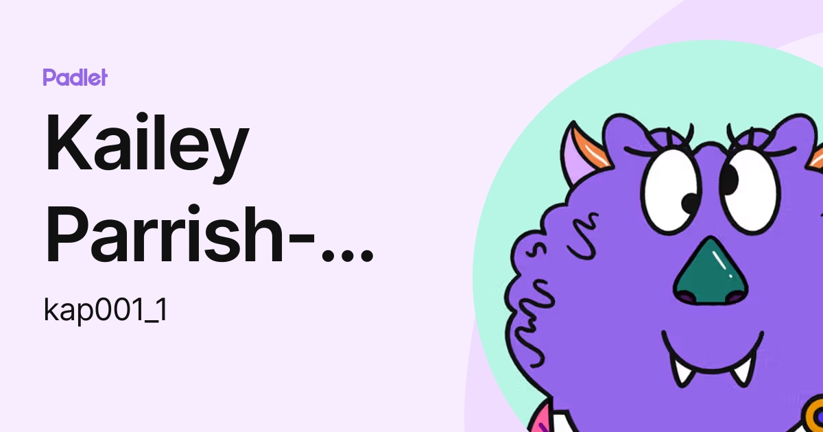 Kailey Parrish-Mackin (kap001_1) profile | Padlet