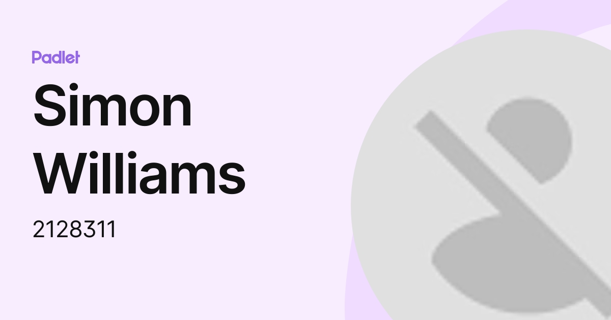 Simon Williams (2128311) profile | Padlet