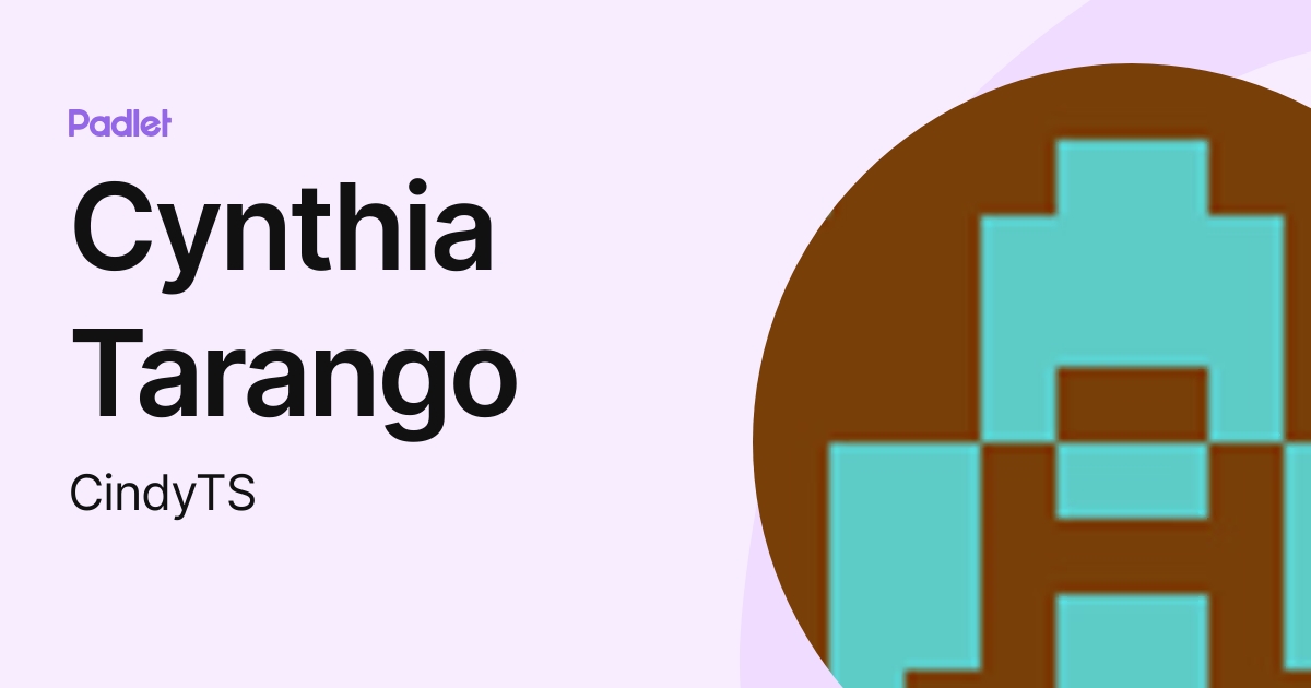 Cynthia Tarango (CindyTS) profile | Padlet