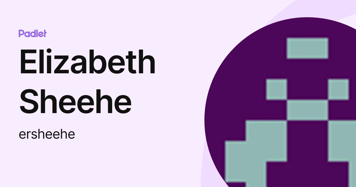Elizabeth Sheehe (ersheehe) profile | Padlet