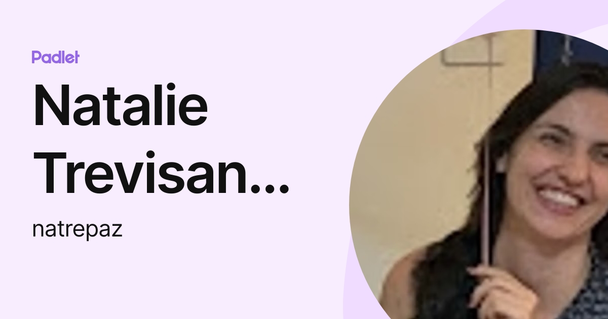 Natalie Trevisan Paz (natrepaz) profile | Padlet
