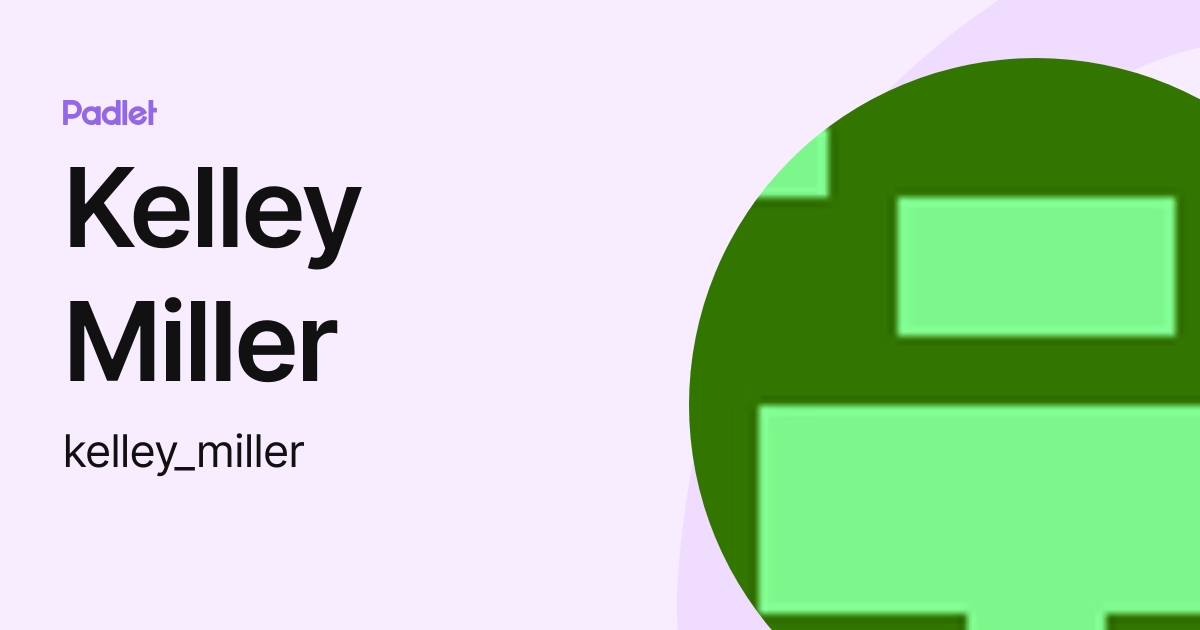 Kelley Miller (kelley_miller) profile | Padlet