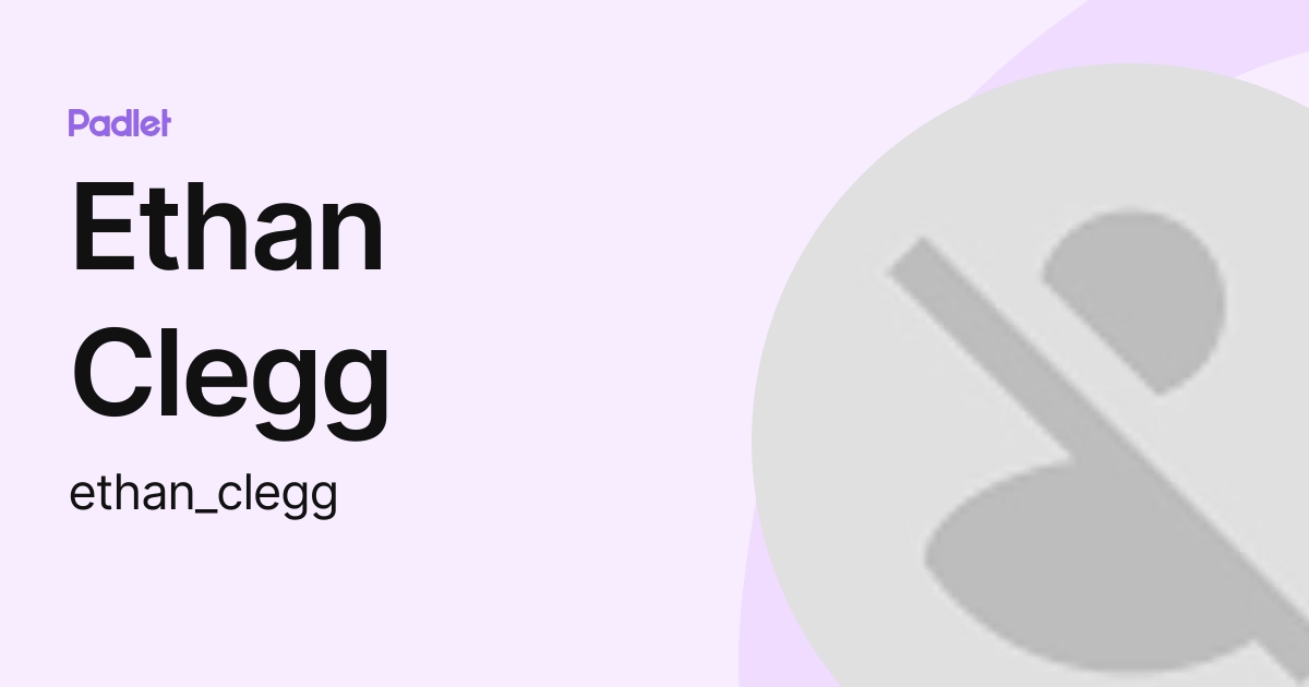 Ethan Clegg (ethan_clegg) profile | Padlet