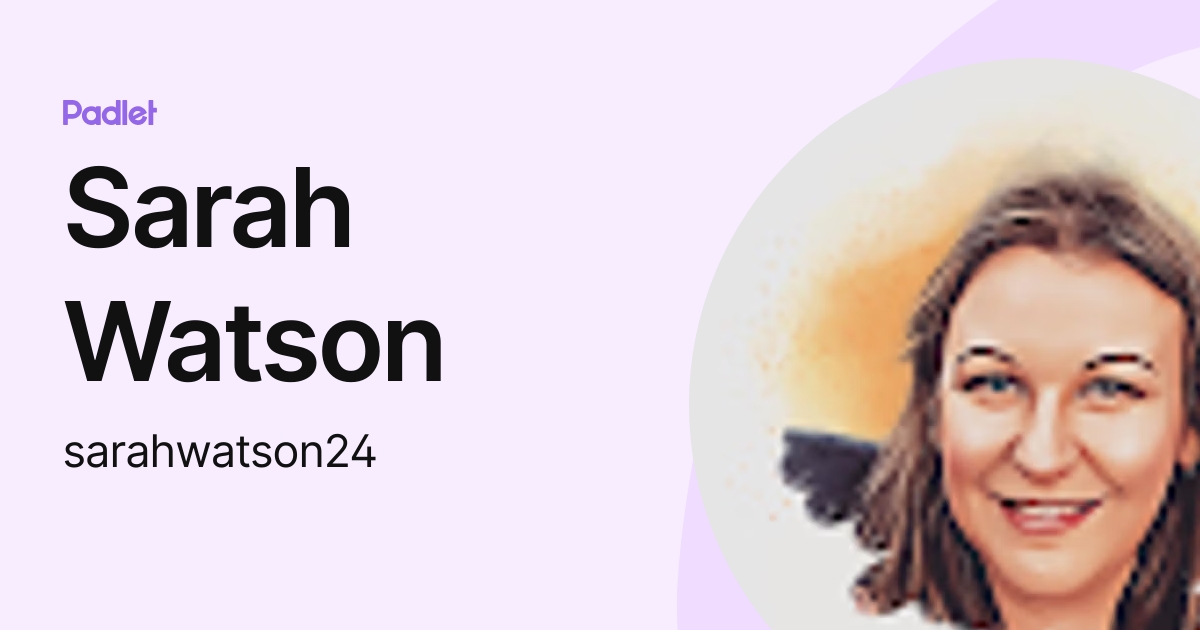 Sarah Watson (sarahwatson24) profile | Padlet
