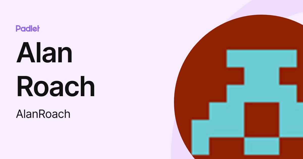 Alan Roach (AlanRoach) profile | Padlet