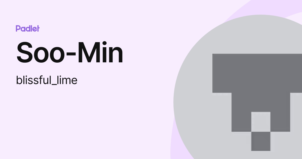 Soo-Min (blissful_lime) profile | Padlet