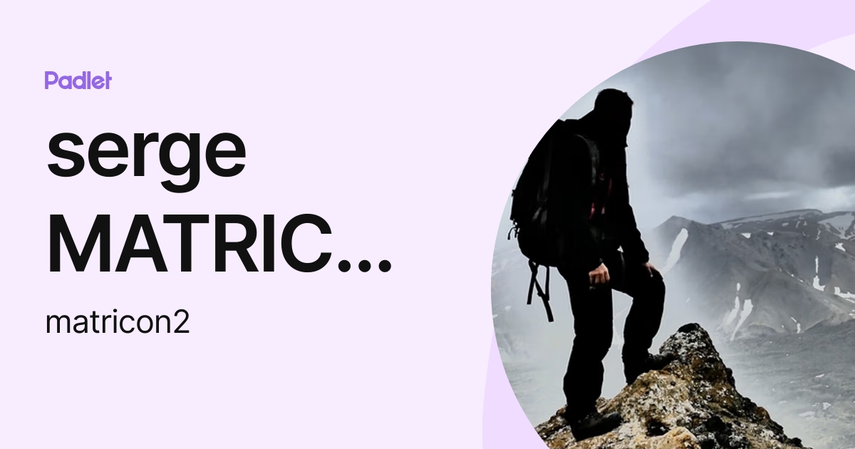 serge MATRICON (matricon2) profile | Padlet