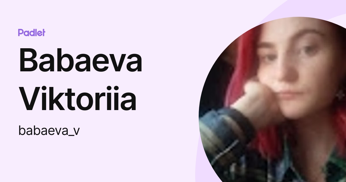Babaeva Viktoriia (babaeva_v) profile | Padlet