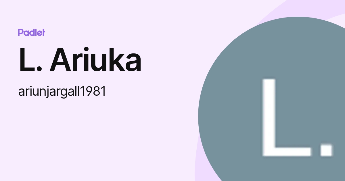 L. Ariuka (ariunjargall1981) profile | Padlet
