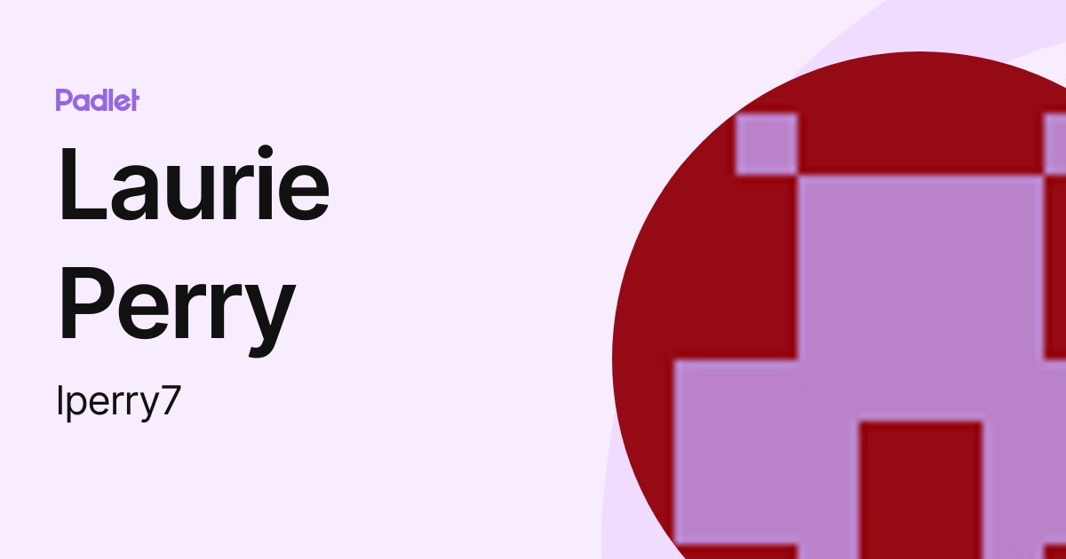 Laurie Perry (lperry7) profile | Padlet