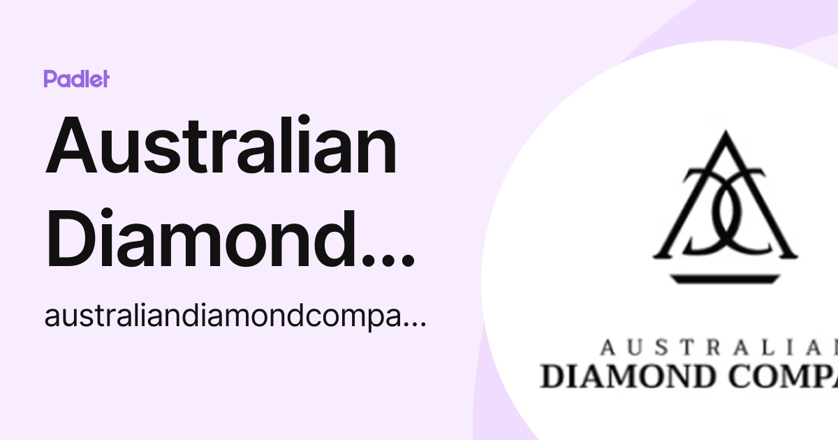 Australian Diamond Company (australiandiamondcompany) profile | Padlet