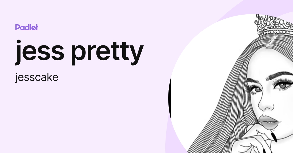 jess pretty (jesscake) profile | Padlet