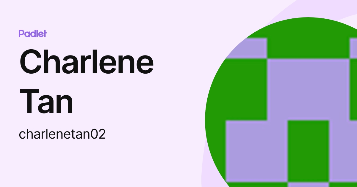 Charlene Tan (charlenetan02) profile | Padlet
