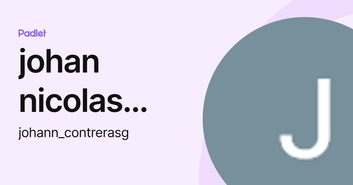 johan nicolas contreras gaitan (johann_contrerasg) profile | Padlet