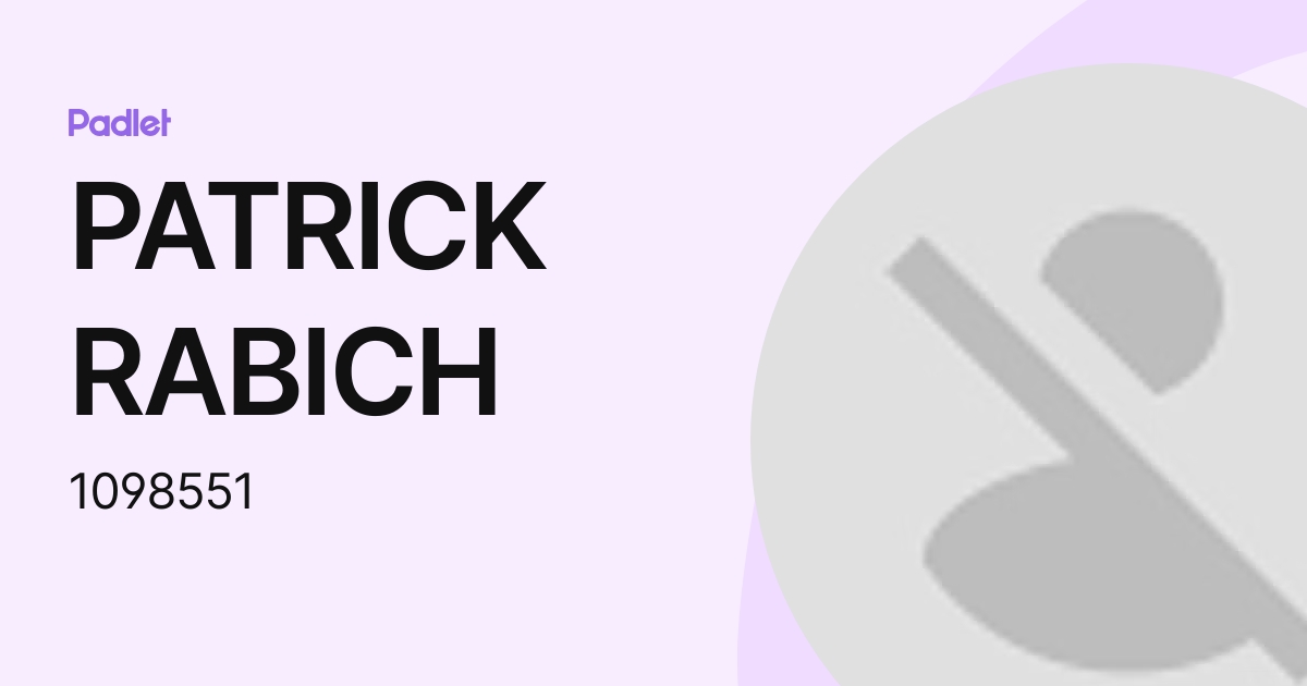 PATRICK RABICH (1098551) profile | Padlet