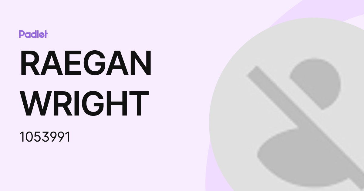 RAEGAN WRIGHT (1053991) profile | Padlet