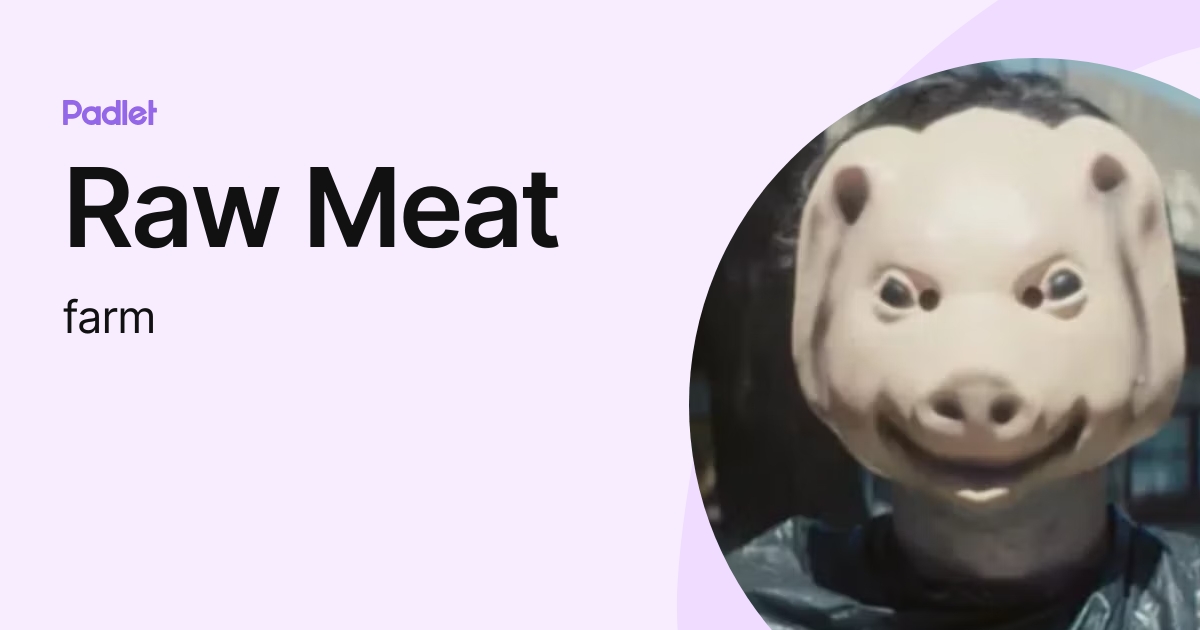 Raw Meat (farm) profile | Padlet
