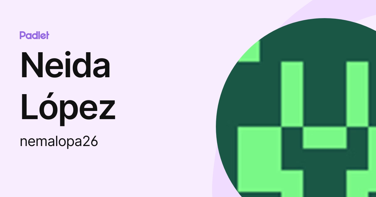 Neida López (nemalopa26) profile | Padlet