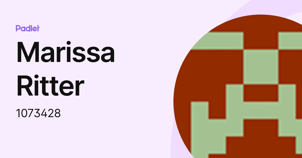 Marissa Ritter (1073428) profile | Padlet