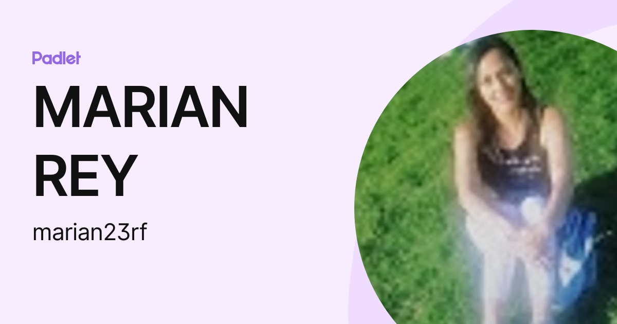 MARIAN REY (marian23rf) profile | Padlet
