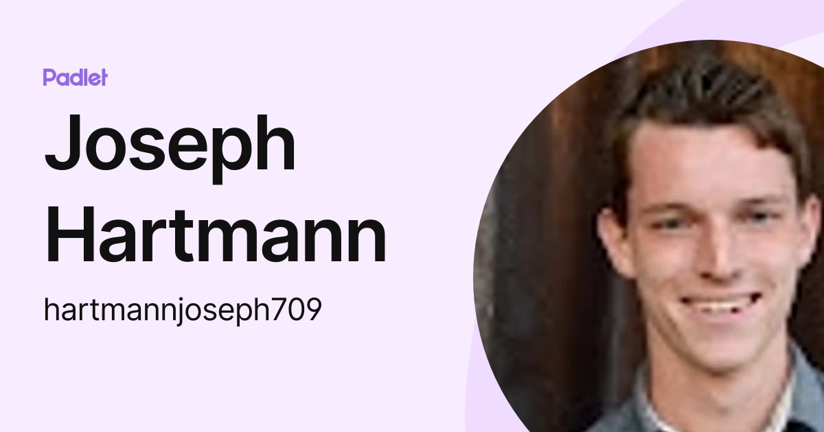 Joseph Hartmann (hartmannjoseph709) profile | Padlet