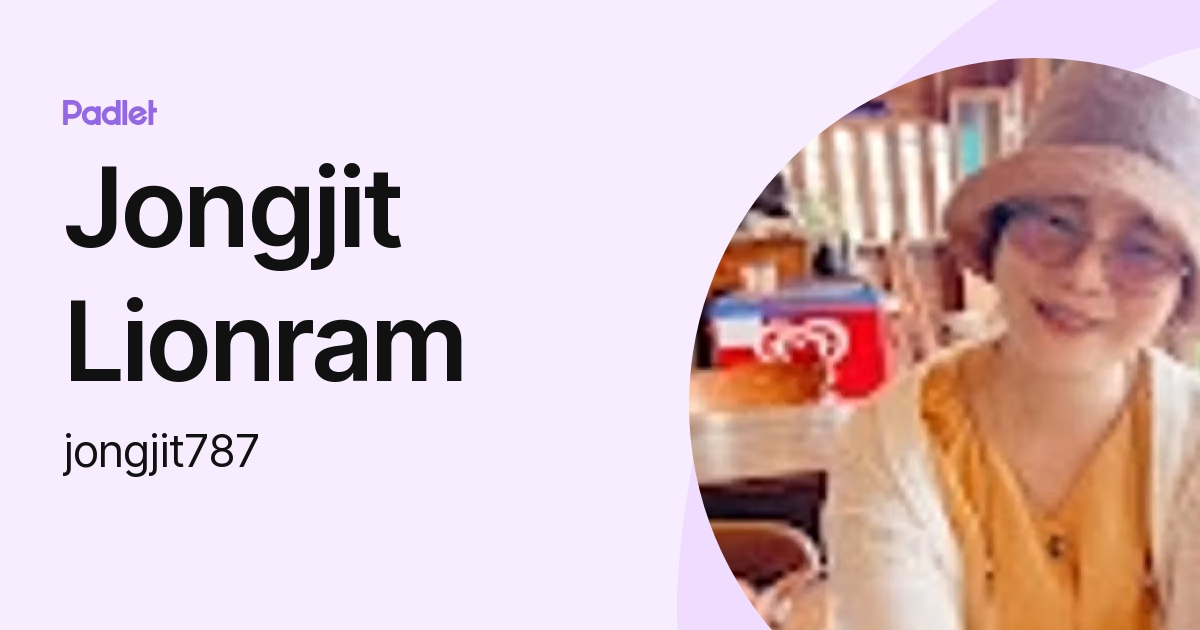 Jongjit Lionram (jongjit787) profile | Padlet
