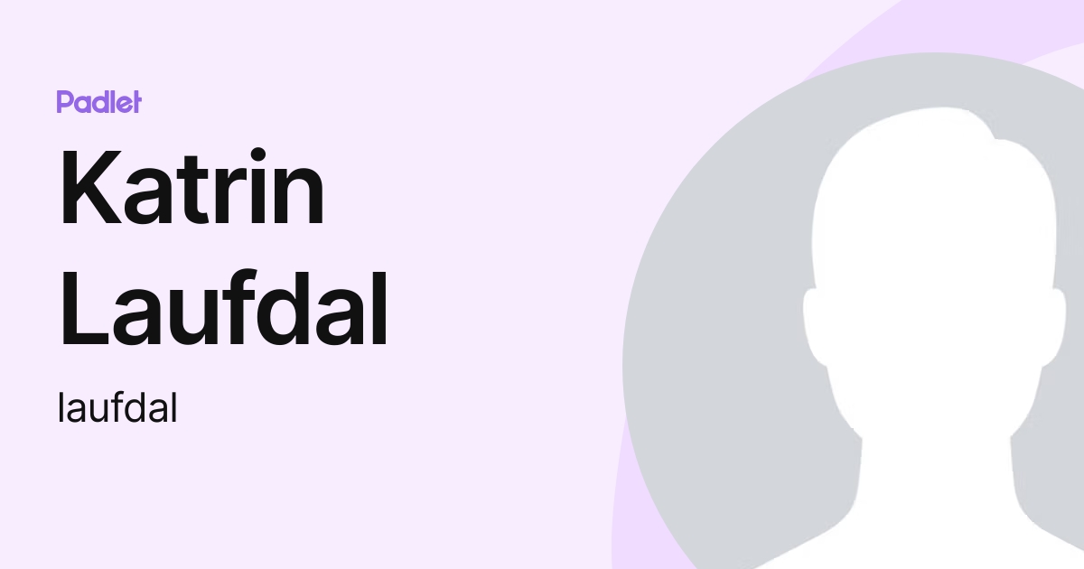 Katrin Laufdal (laufdal) profile | Padlet