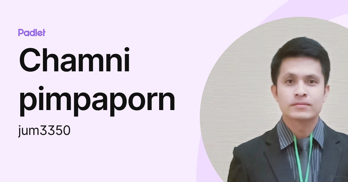 Chamni Pimpaporn Jum3350 Profile Padlet