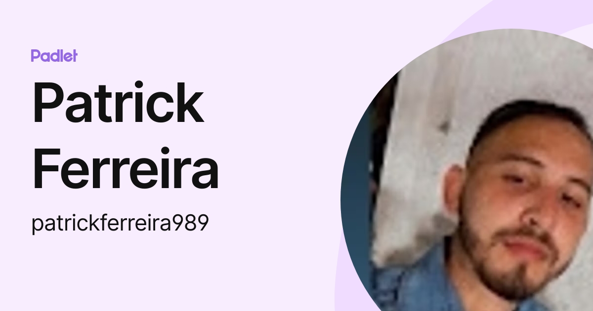 Patrick Ferreira (patrickferreira989) profile | Padlet