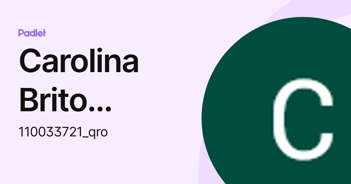 Carolina Brito Tinoco (110033721_qro) profile | Padlet